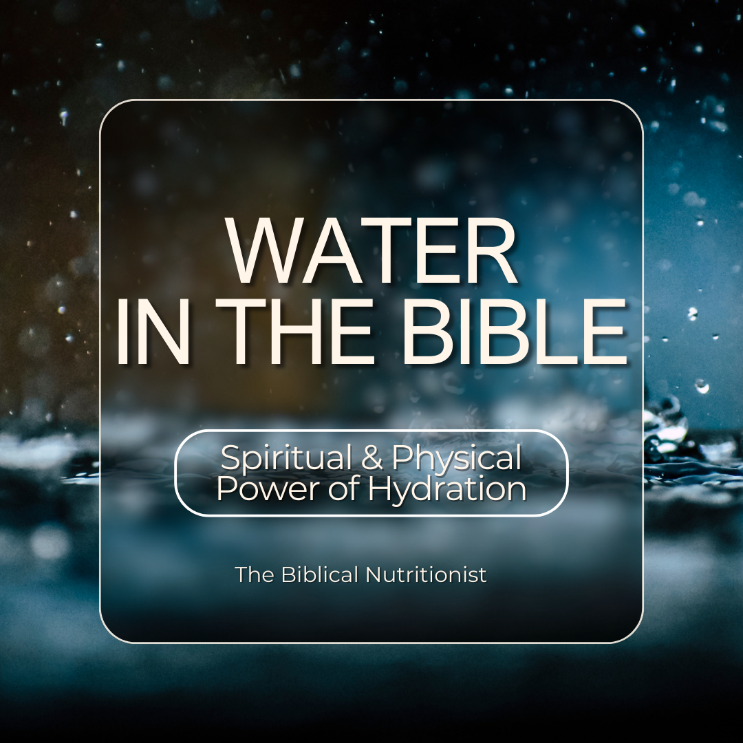 Water in the Bible: The Physical and Spiritual Power of Hydration
