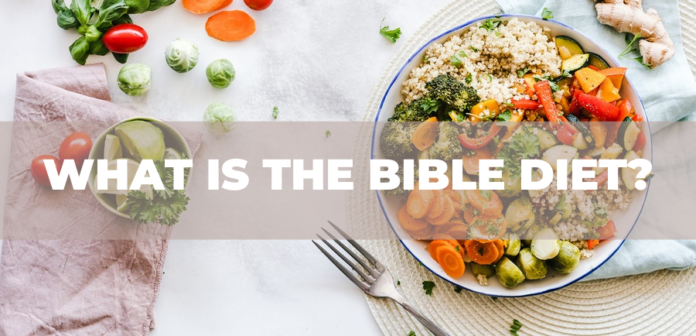 What is the Bible Diet? A Bible-Based Health Plan!