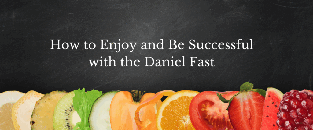 The 21-Day Daniel Fast Course | The Biblical Nutritionist