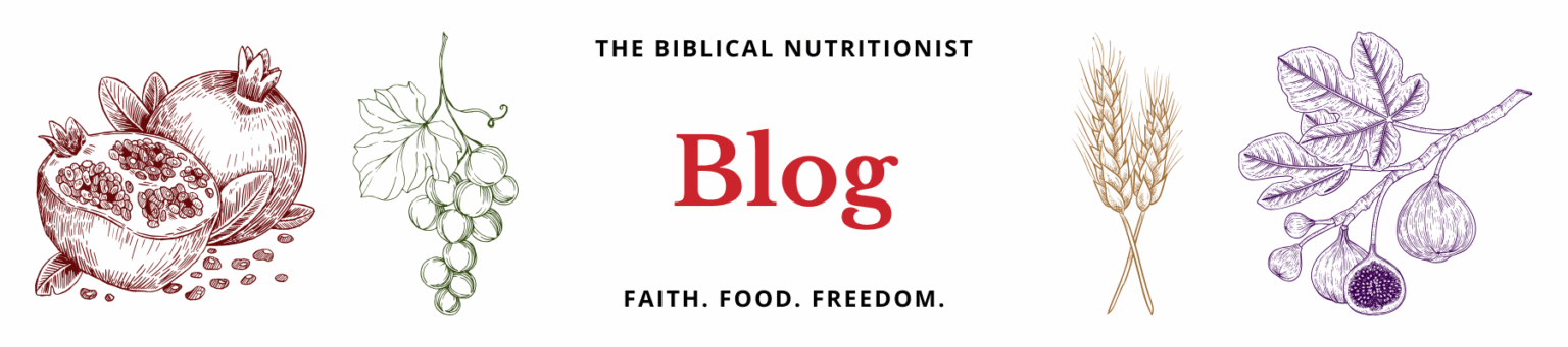 Christian Health Blog | The Biblical Nutritionist
