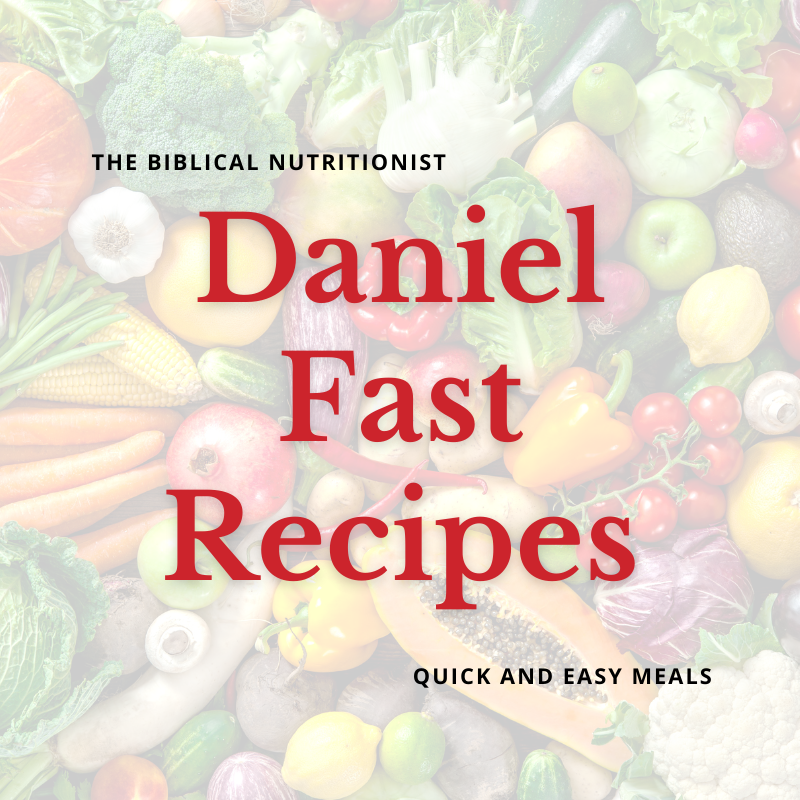Daniel Fast Recipes: Easy Meals for the Daniel Diet